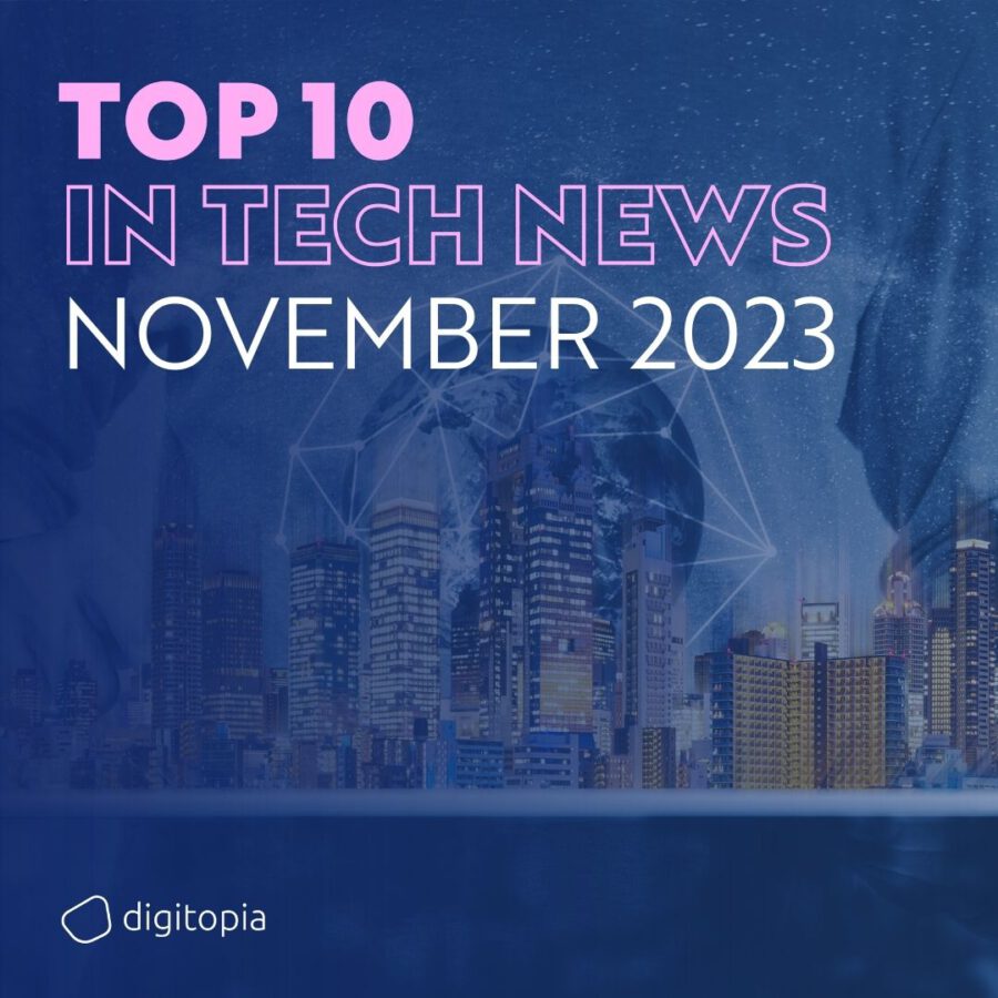 Top 10 in Tech - November 2023 - Digitopia