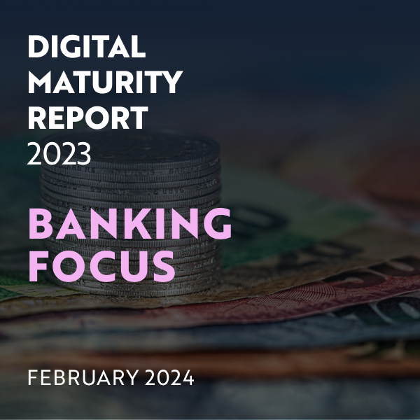 Digital Maturity Banking Report: Benchmarks for 2023