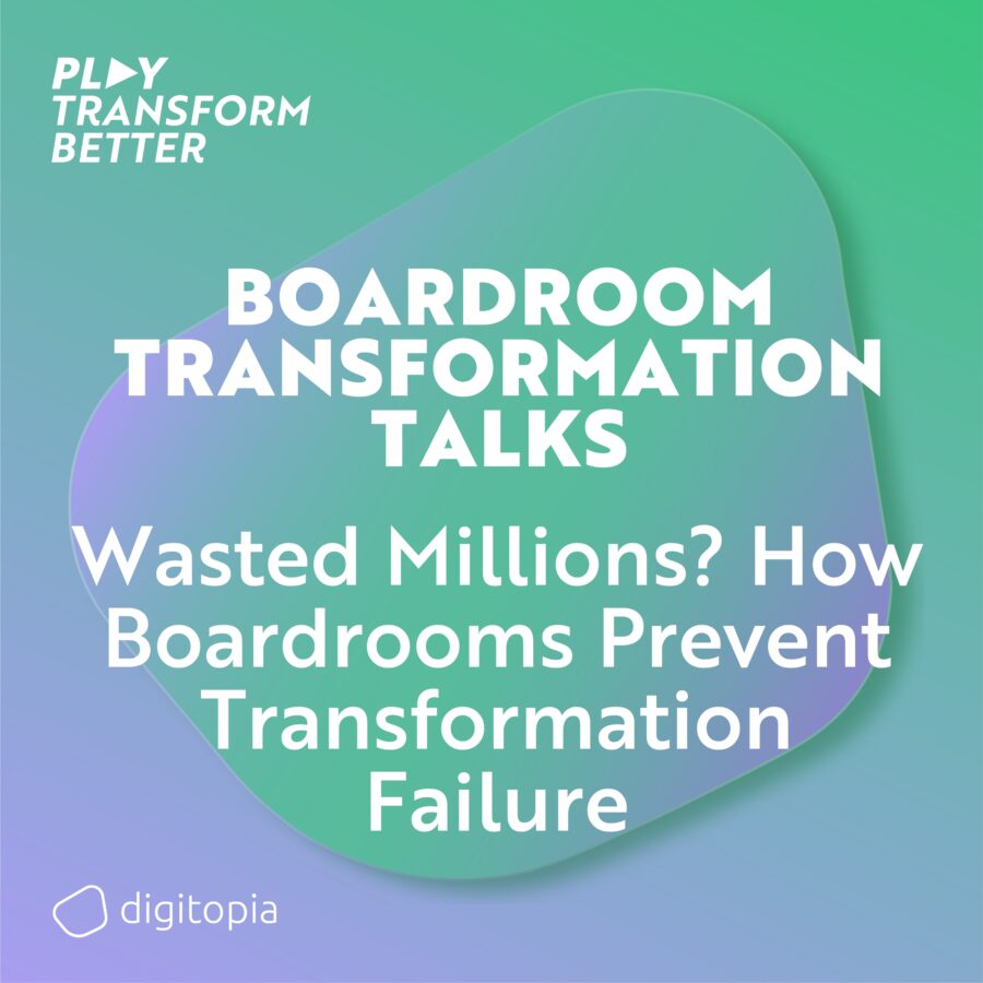 Wasted Millions? How Boardrooms Prevent Transformation Failure - Digitopia