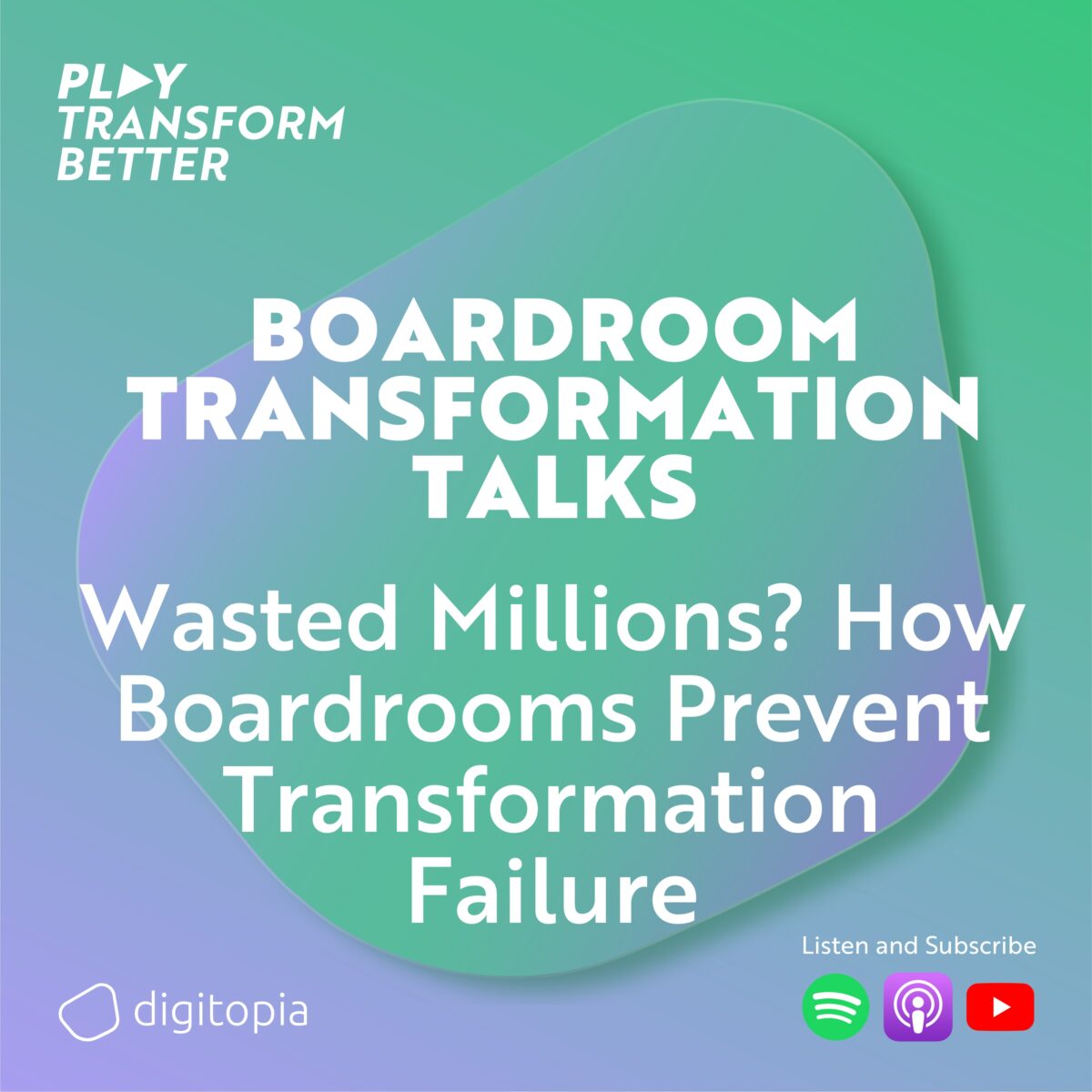 Wasted Millions? How Boardrooms Prevent Transformation Failure - Digitopia