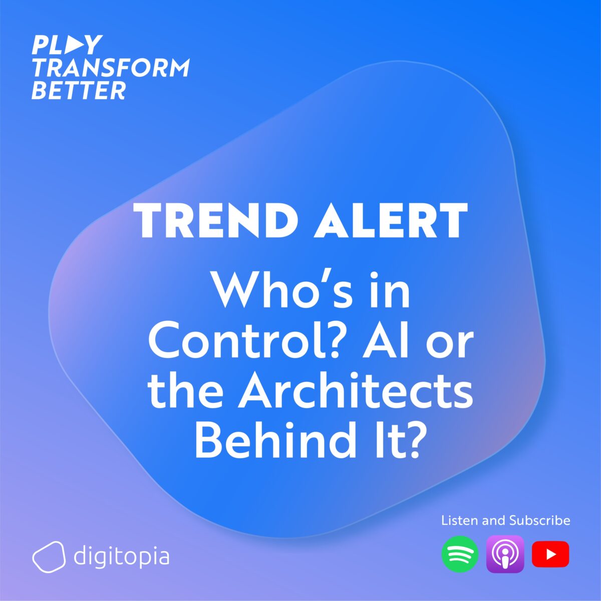 Who’s in Control? AI or the Architects Behind It? - Digitopia