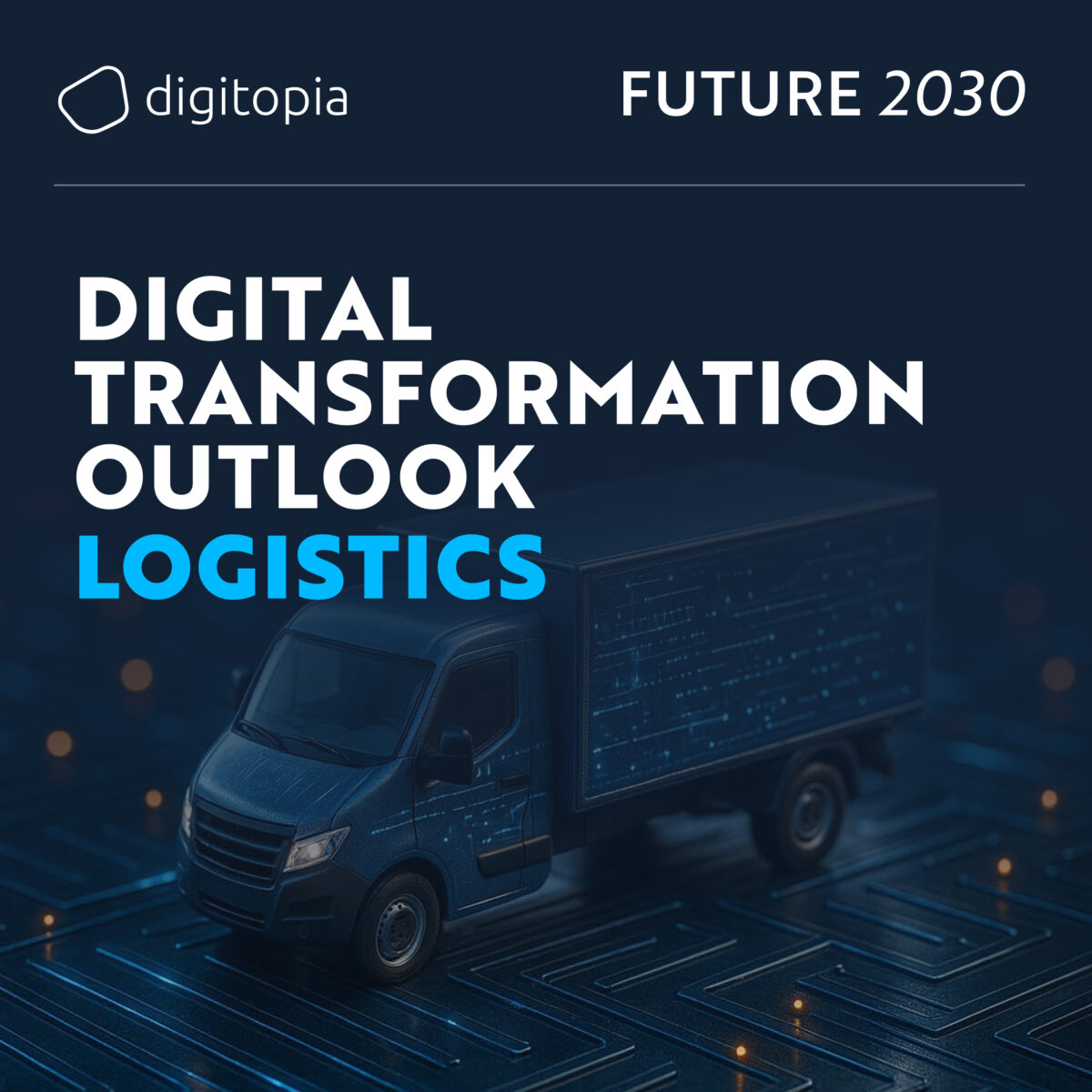 Logistics Industry Outlook 2030: The Future of Digital Transformation